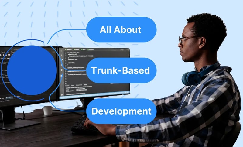 Trunk-Based Development: An Overview and Implementation Guide